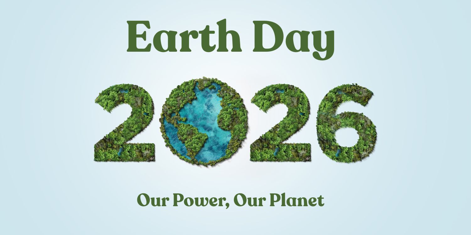 Earth Day 2026: Our Power, Our Planet
